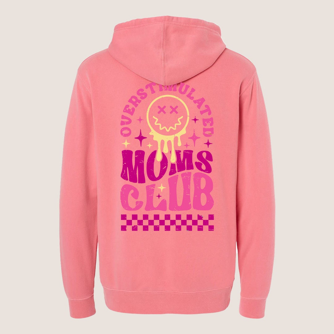 Overstimulated Moms Club Hooded Sweatshirt - Overstimulated Moms Club ...