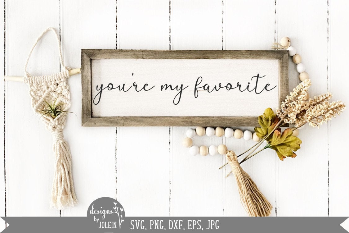 You're My Favorite SVG Farmhouse SVG Png Eps Jpeg - Etsy