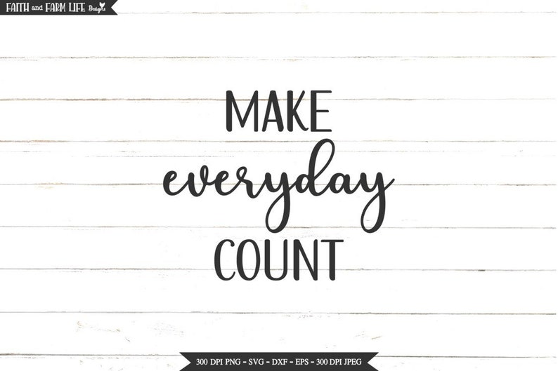Make Everyday Count SVG Motivational SVG - Etsy Hong Kong