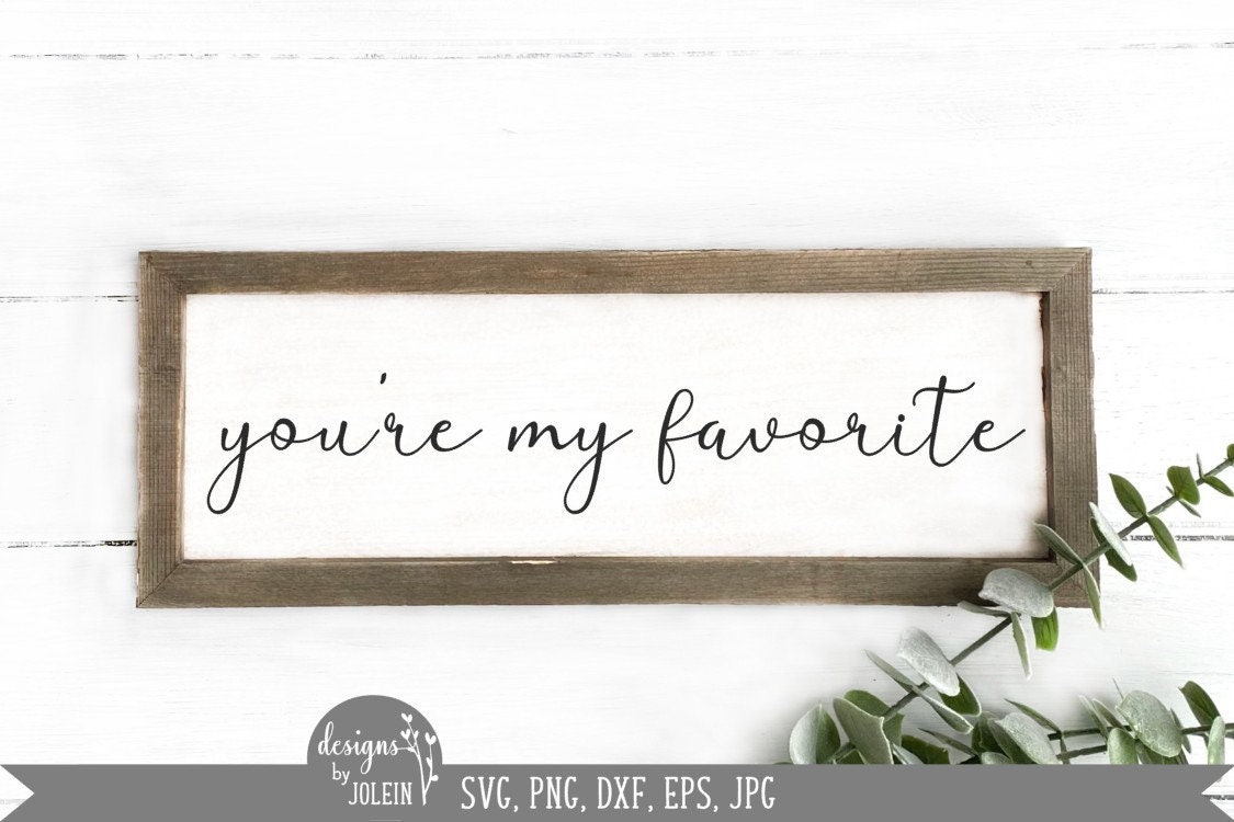 You're My Favorite SVG Farmhouse SVG Png Eps Jpeg - Etsy