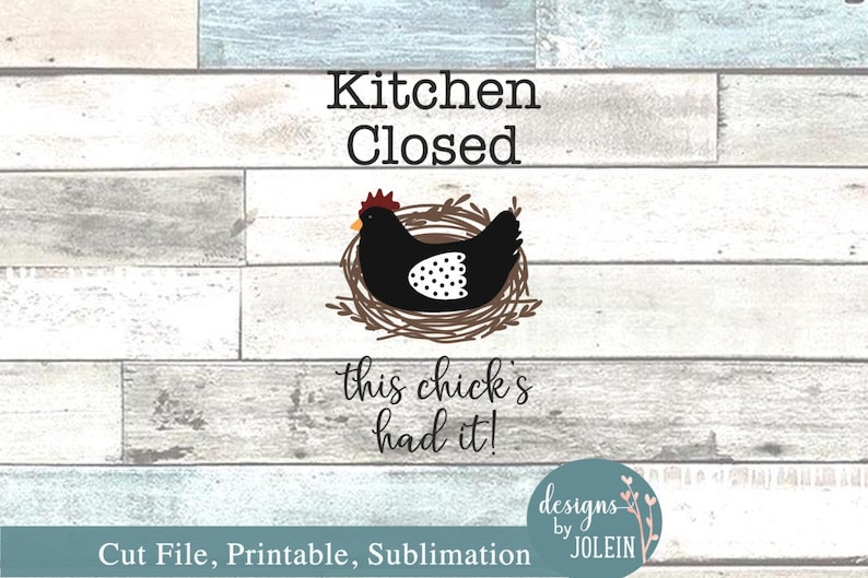 Kitchen Closed This Chicks Had It Farmhouse SVG Png Jpeg | Etsy