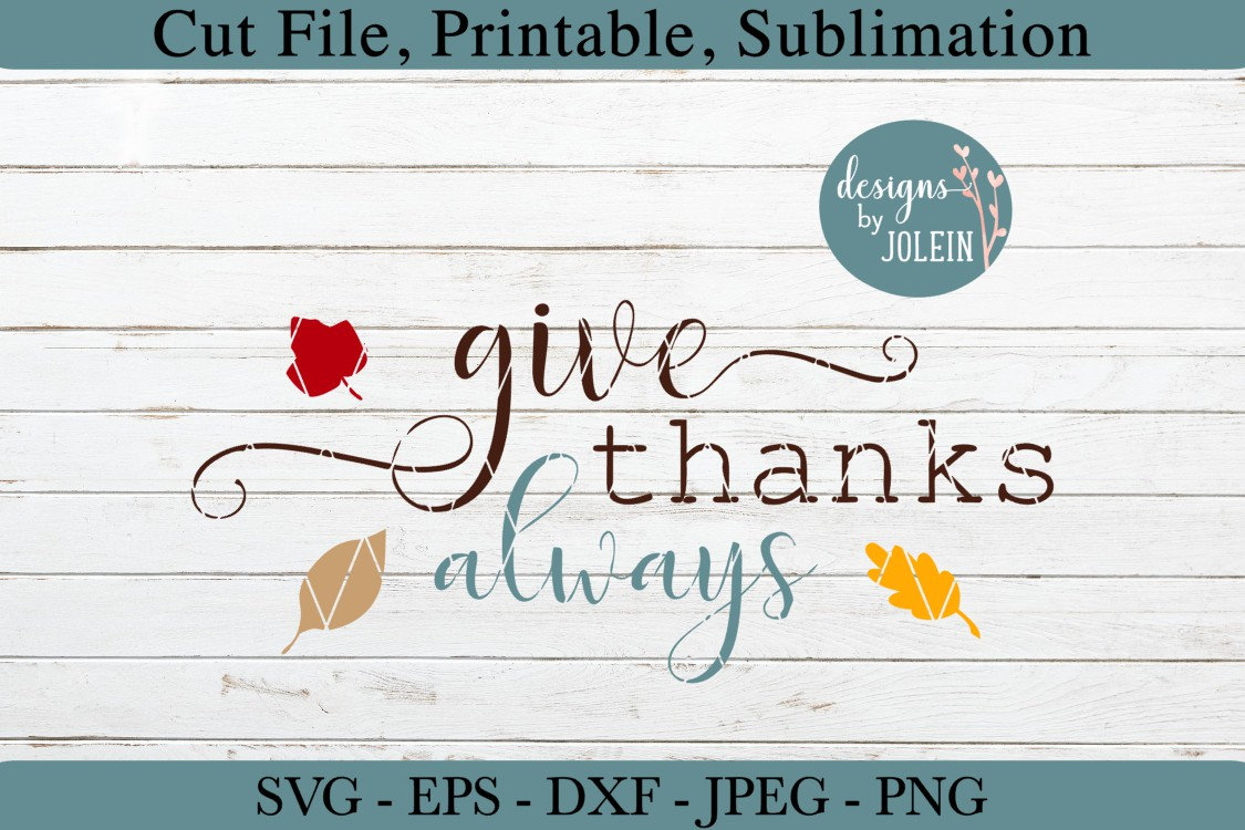 Give Thanks Always SVG Png Eps Jpeg Dxf Sublimation | Etsy