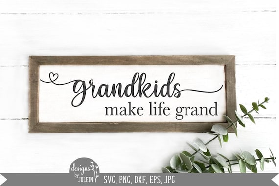 Grandkids Make Life Grand SVG Farmhouse SVG Png Eps Jpeg - Etsy