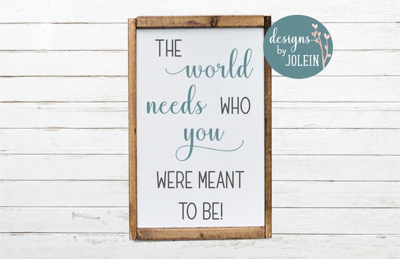 The World Needs Who You Were Meant to Be Svg Jpeg Png - Etsy