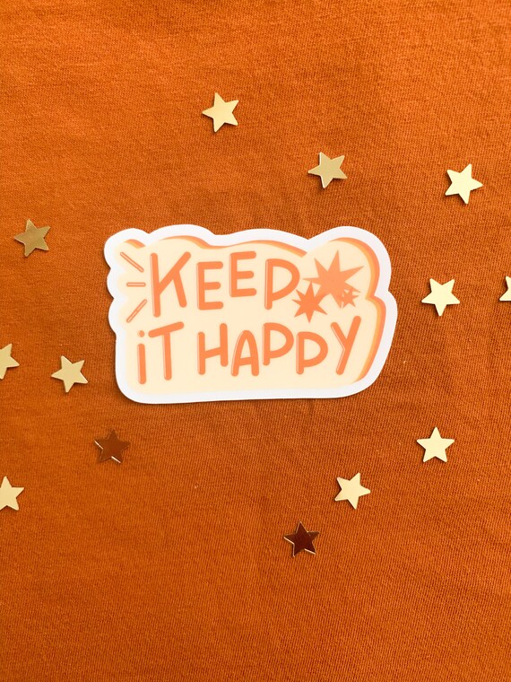 Keep It Happy // Vinyl Sticker | Etsy