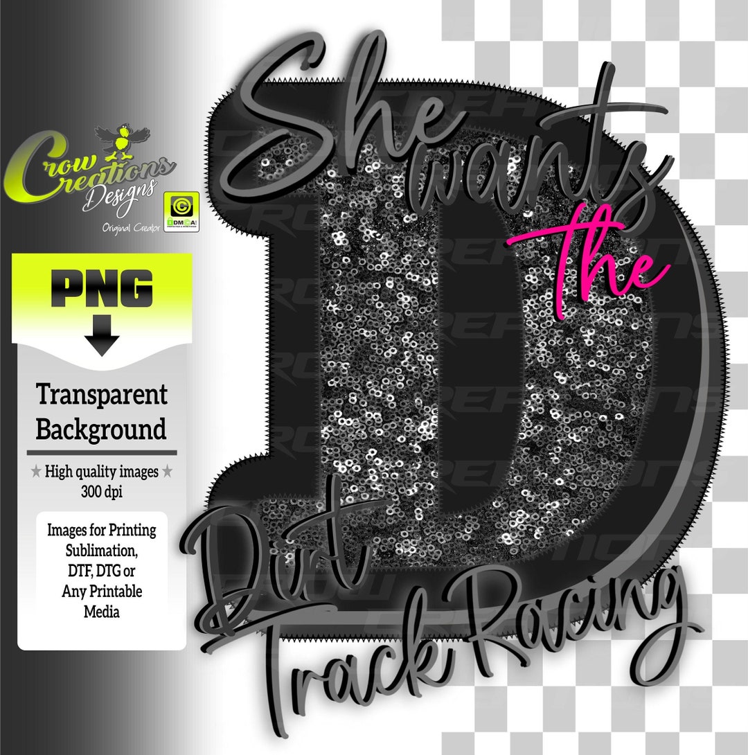 She Wants the D Dirt Track Racing/glittery Embroider Racing Png/race ...