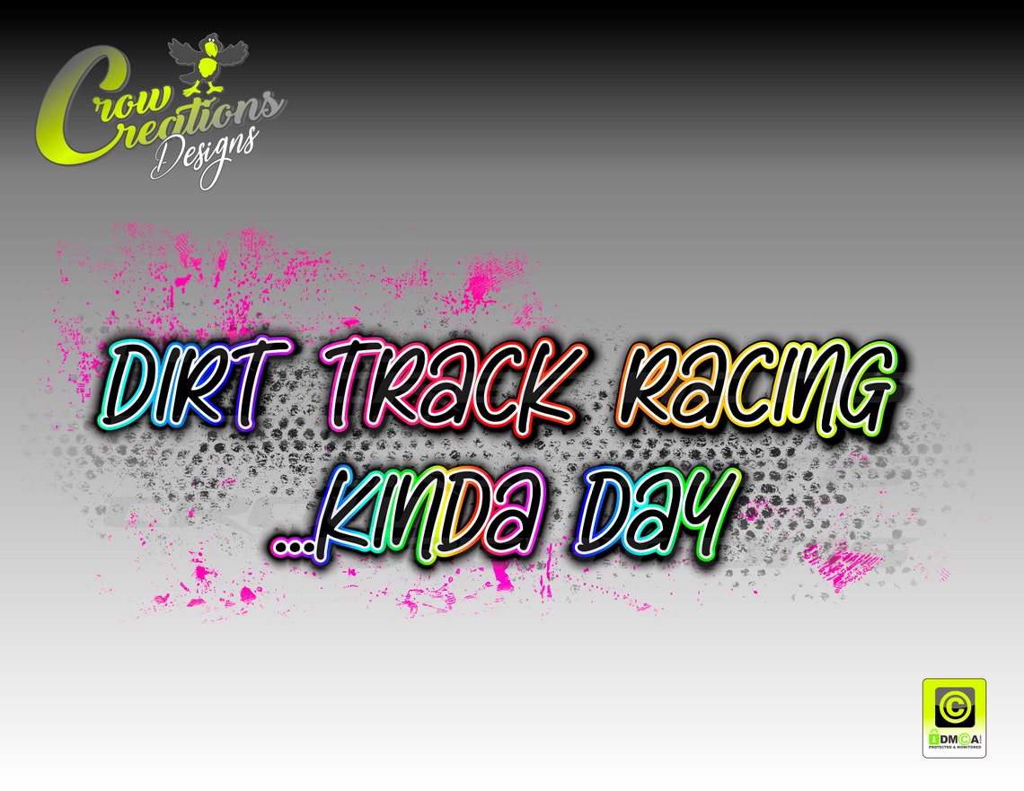 Dirt Track Racing Kinda Day Racing Sublimation Sublimation - Etsy