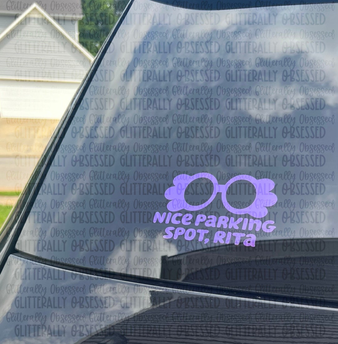 Nice Parking Spot Rita, Nice Parking Spot Rita Decal, Here Come the ...