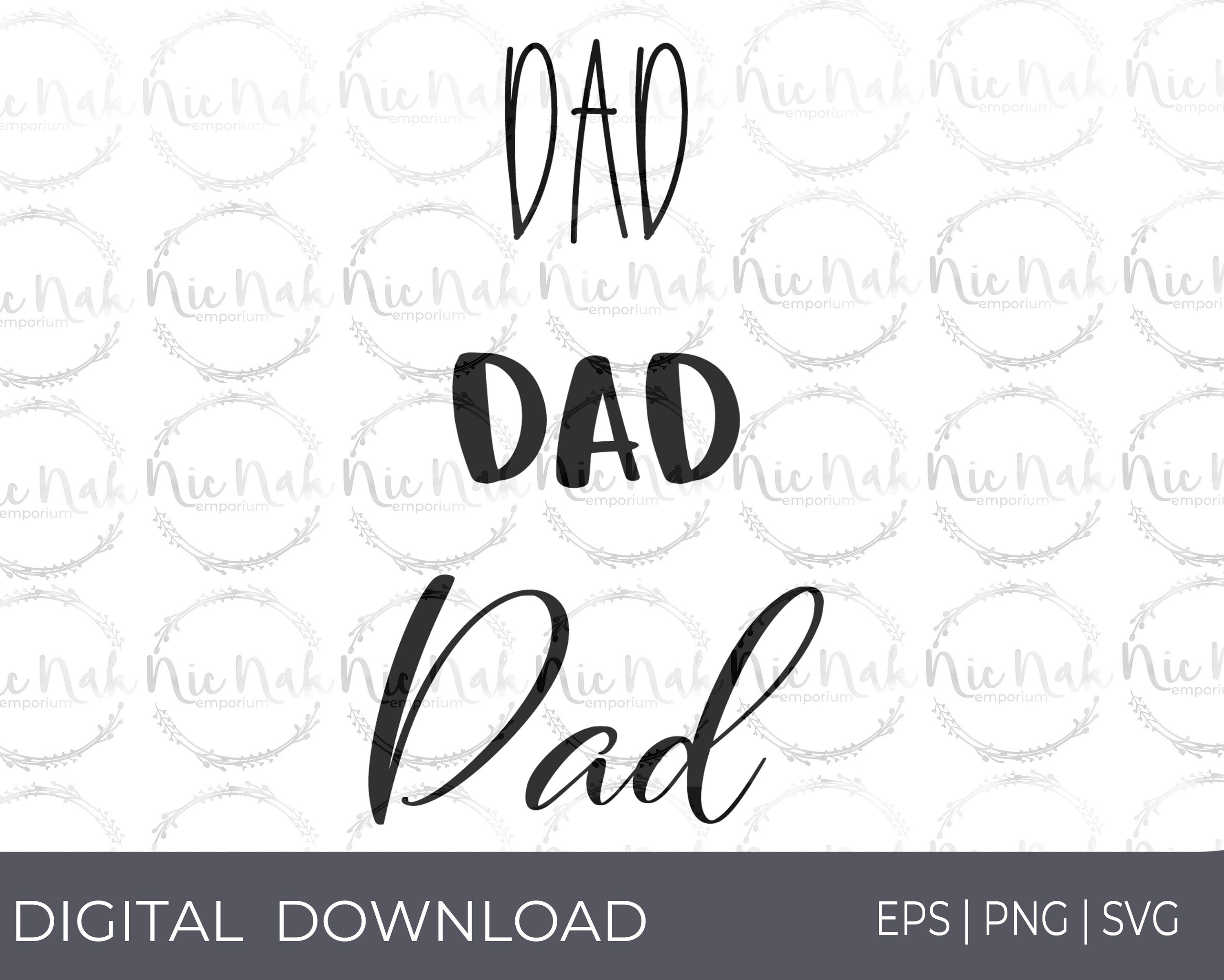 Dad Scripts in Three Fonts | Svg | Png | Eps | | Digital Download ...