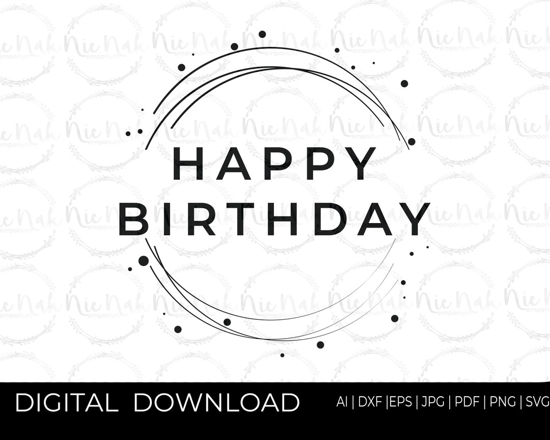 Happy Birthday Circle| AI | Dxf | Eps | Jpg | Pdf | Png | Svg| Digital ...