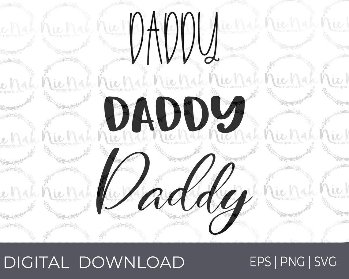 Daddy Scripts in Three Fonts | Svg | Png | Eps | | Digital Download ...