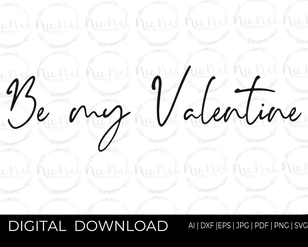 Be My Valentine | AI | Dxf | Eps | Jpg | Pdf | Png | Svg| Digital ...