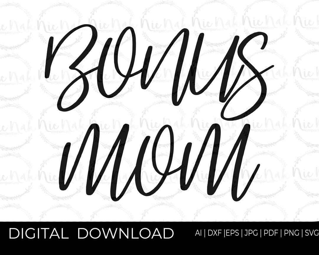 Bonus Mom | AI | Dxf | Eps | Jpg | Pdf | Png | Svg| Digital Download ...