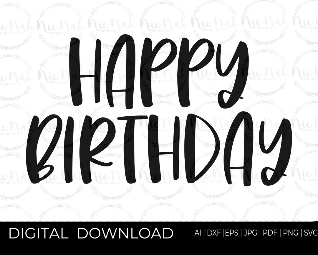 Happy Birthday | AI | Dxf | Eps | Jpg | Pdf | Png | Svg| Digital ...