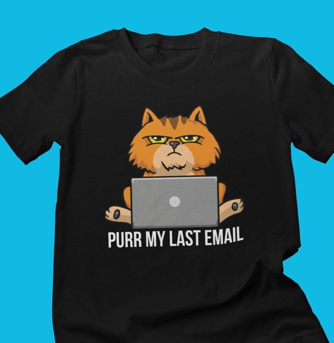 Funny Cat Shirt, Purr My Last Email Unisex Tee, Funny Work Shirt ...