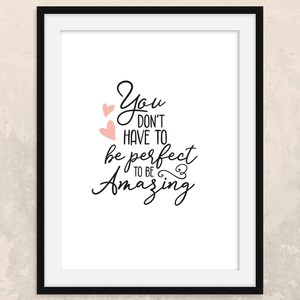 Motivational Quote - You Don't Have to Be Perfect to Be Amazing - Home ...