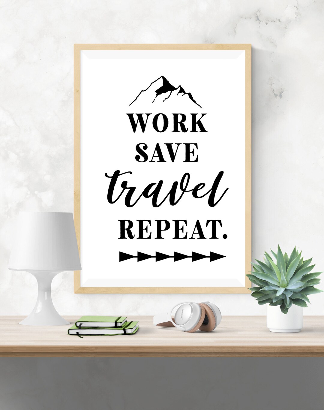 Motivational Quote - Work, Save, Travel, Repeat - Home - Print, Home ...