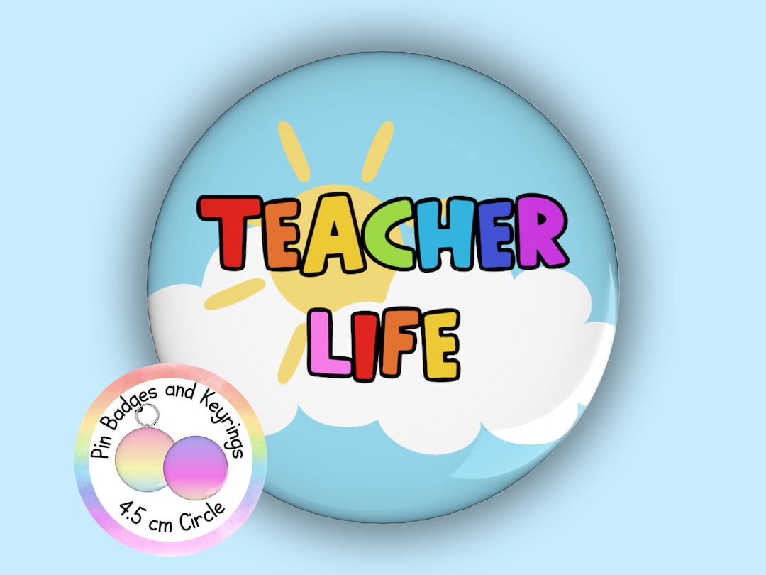 Teacher Life Motivation Teacher Pin Badge or Keyring Rainbow Teacher ...