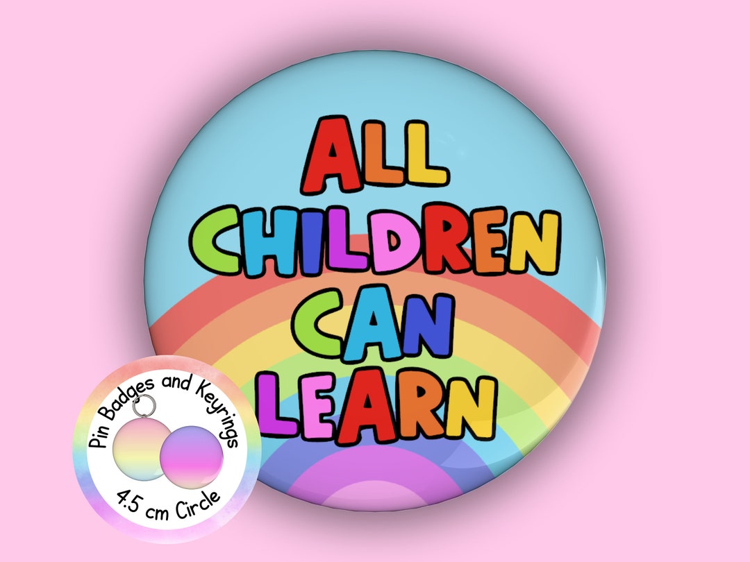 All Children Can Learn Motivation Teacher Pin Badge or Keyring Rainbow ...
