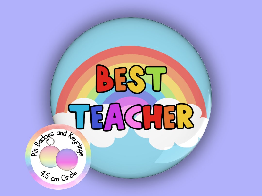Best Teacher Motivation Teacher Pin Badge or Keyring Rainbow Teacher ...