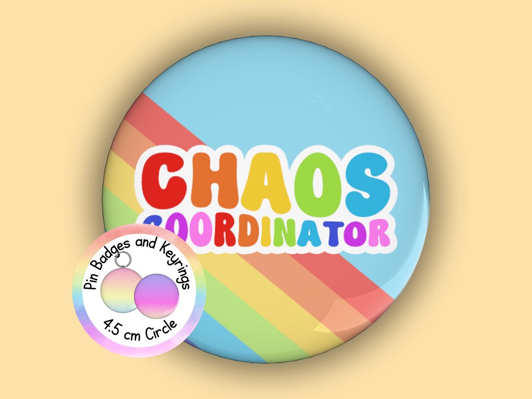 Chaos Coordinator | Funny | Teacher Pin Badge or Keyring | Rainbow ...