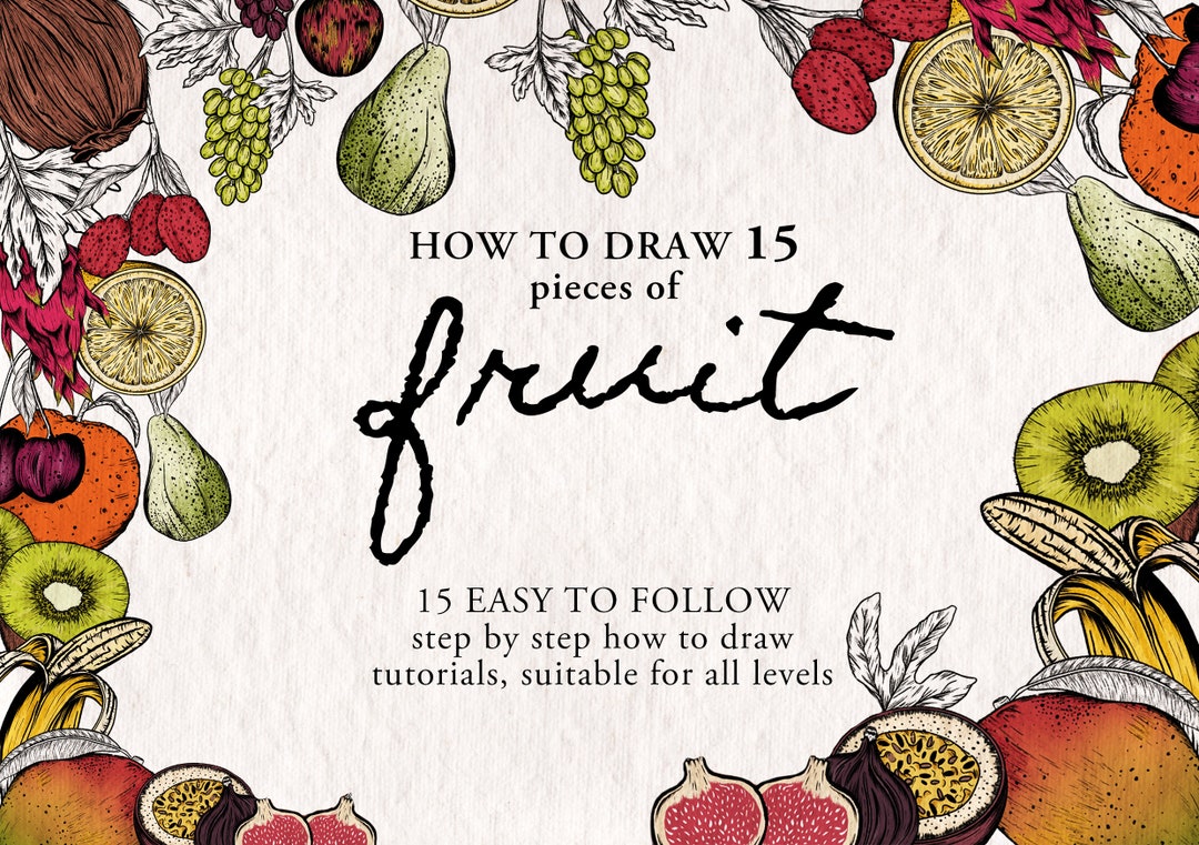 How to Draw Fruit - 15 Step by Step Easy Drawing Tutorials. Instant ...