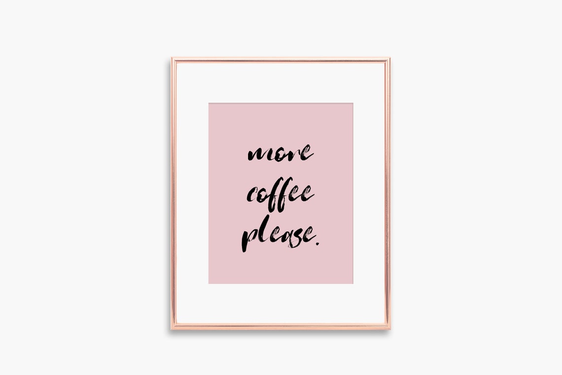 More Coffee Please Blush Pink Sign Printable / Kitchen Home Decor ...