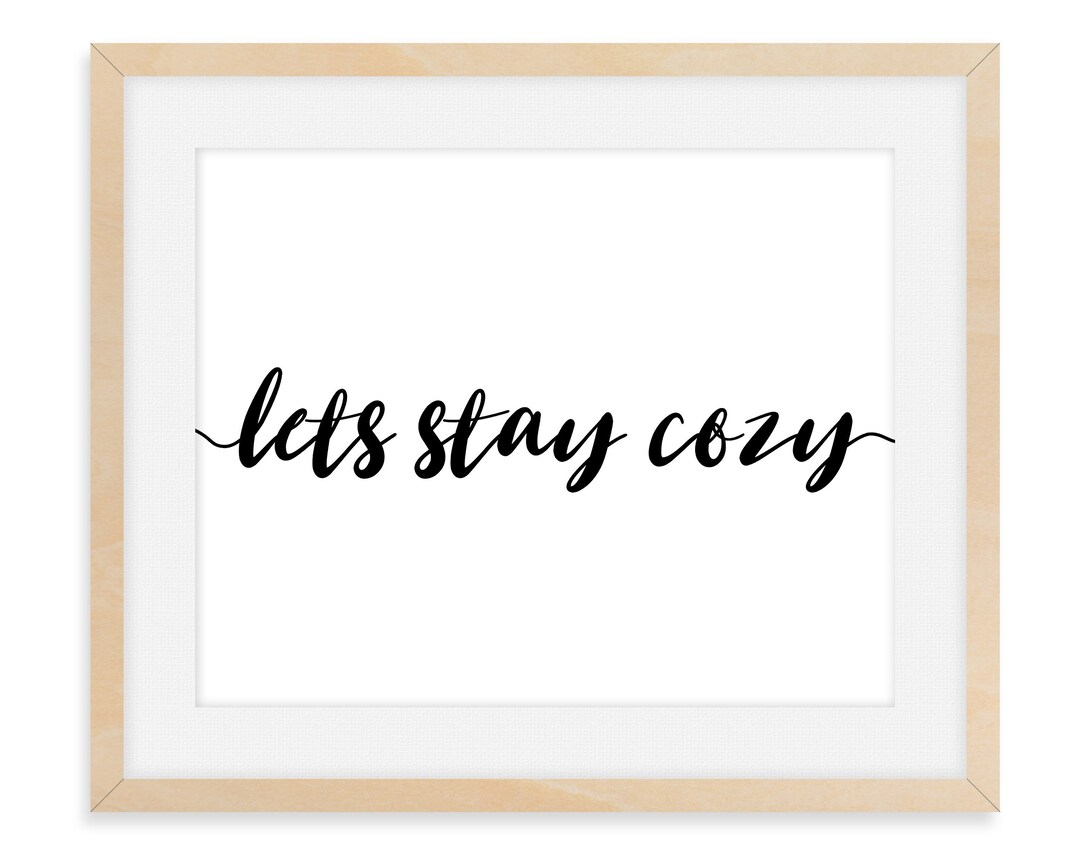 Lets Stay Cozy Home Sign / Printable Download Cozy Signs / House ...
