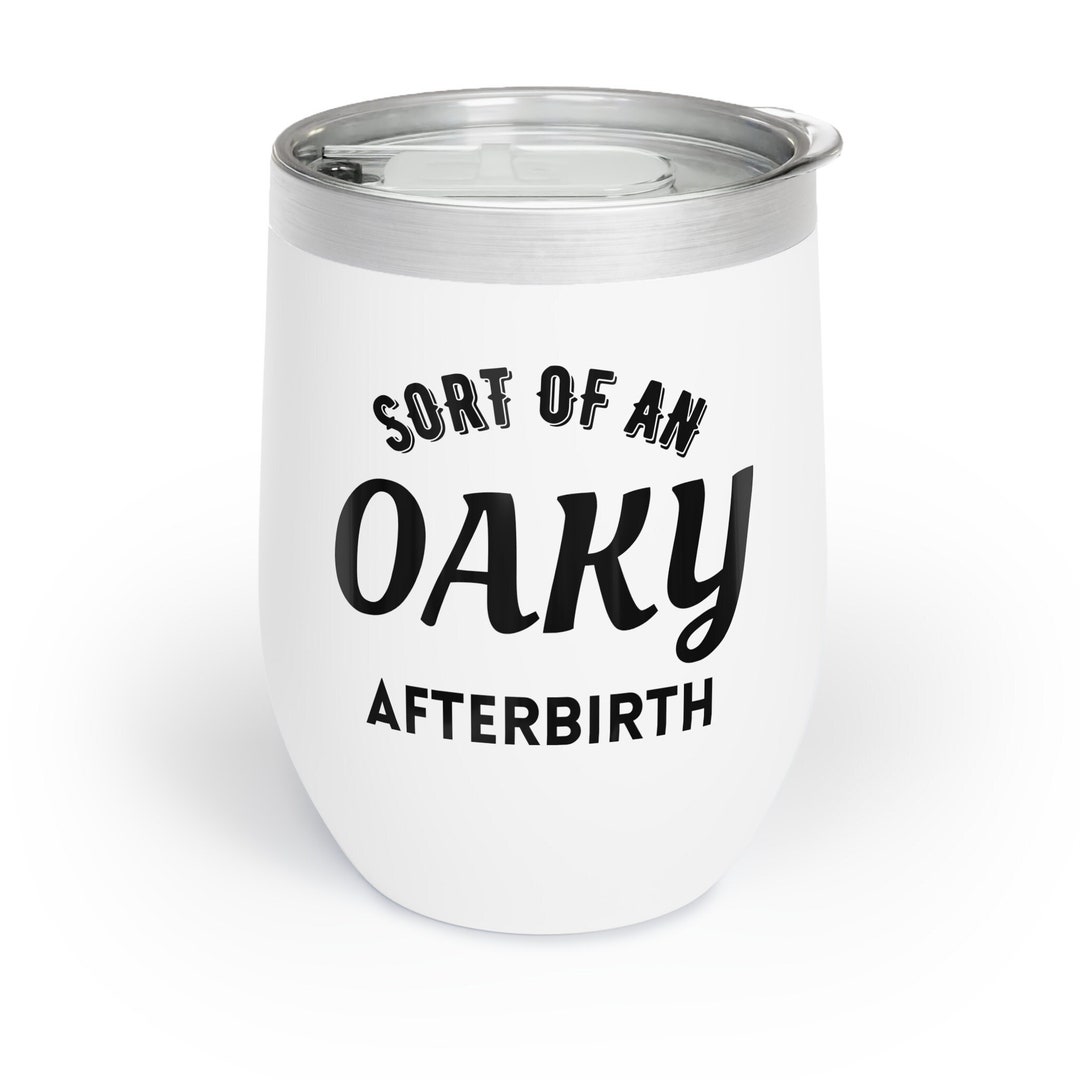 Oaky Afterbirth Michael Scott / the Office Wine Tumbler / Chilled Wine ...