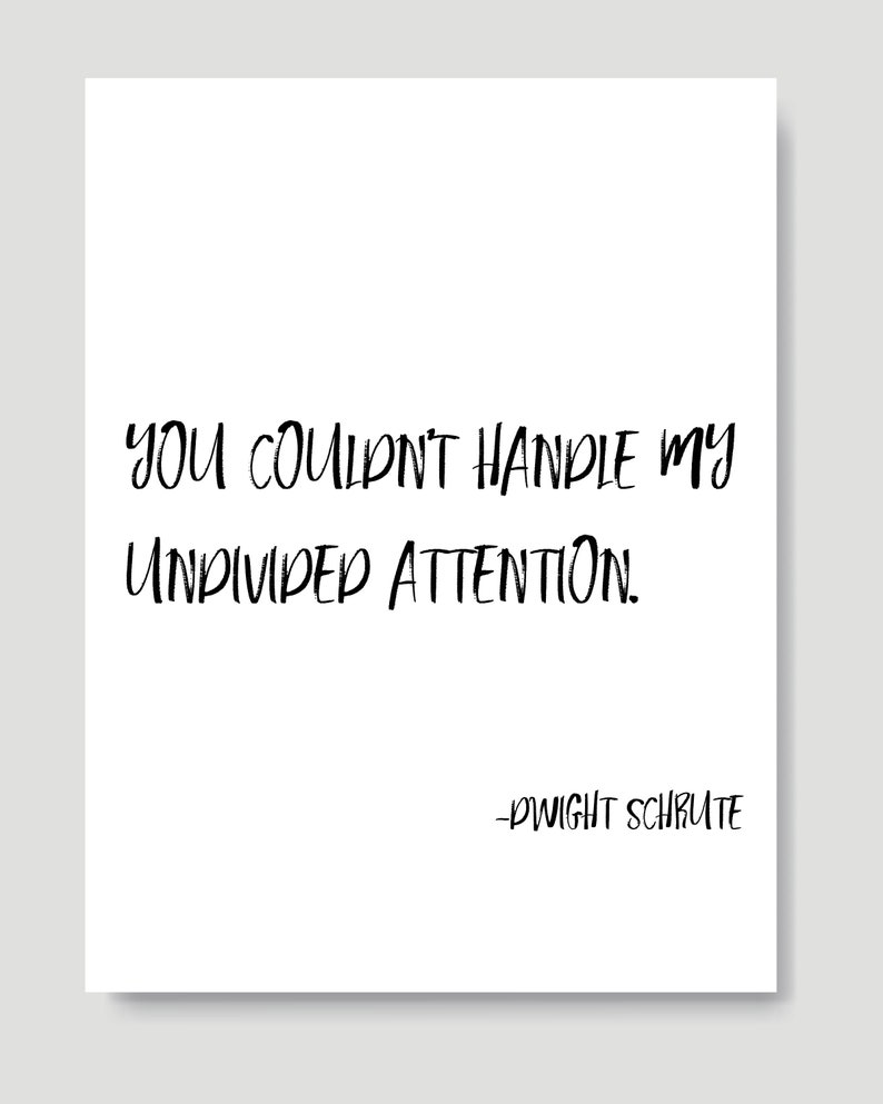 Undivided Attention Dwight Schrute Quote Printable / the - Etsy