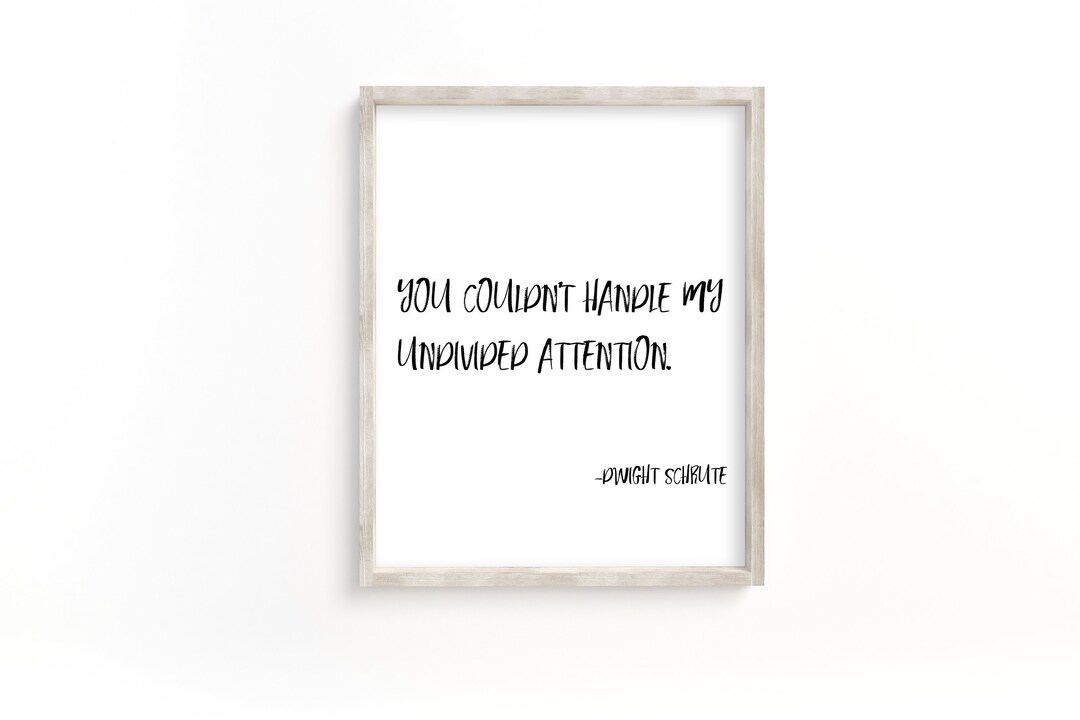 Undivided Attention Dwight Schrute Quote Printable / the Office Quotes ...