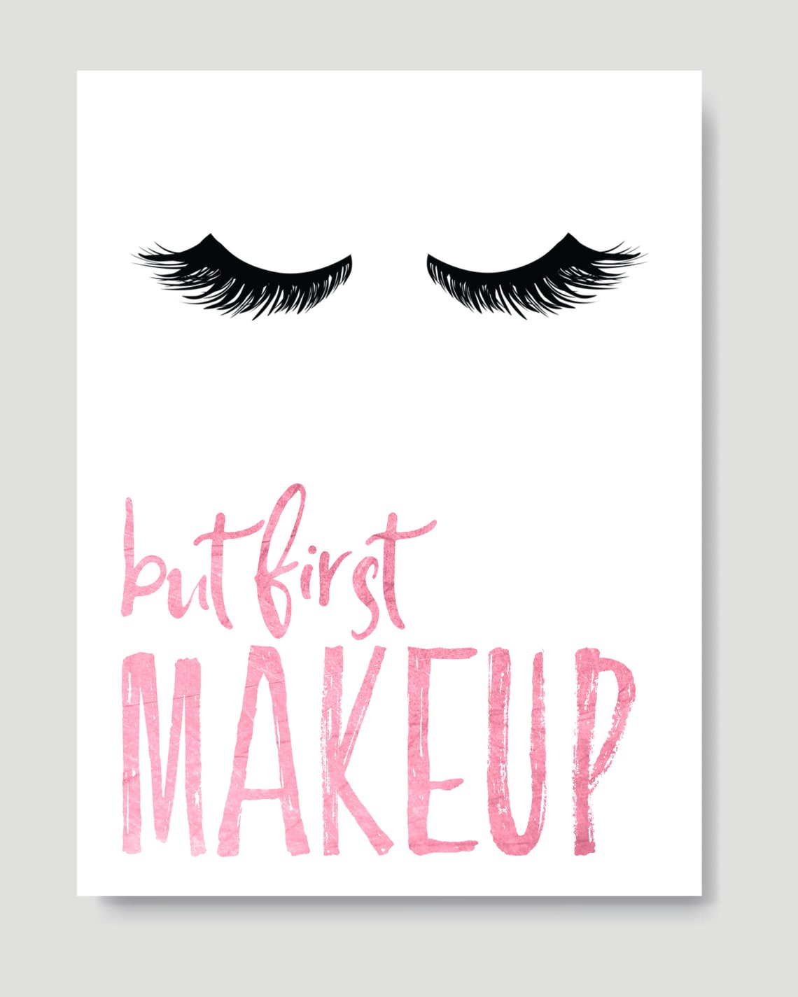 But First Makeup Printable Download / Makeup Art Prints / Eyelashes ...