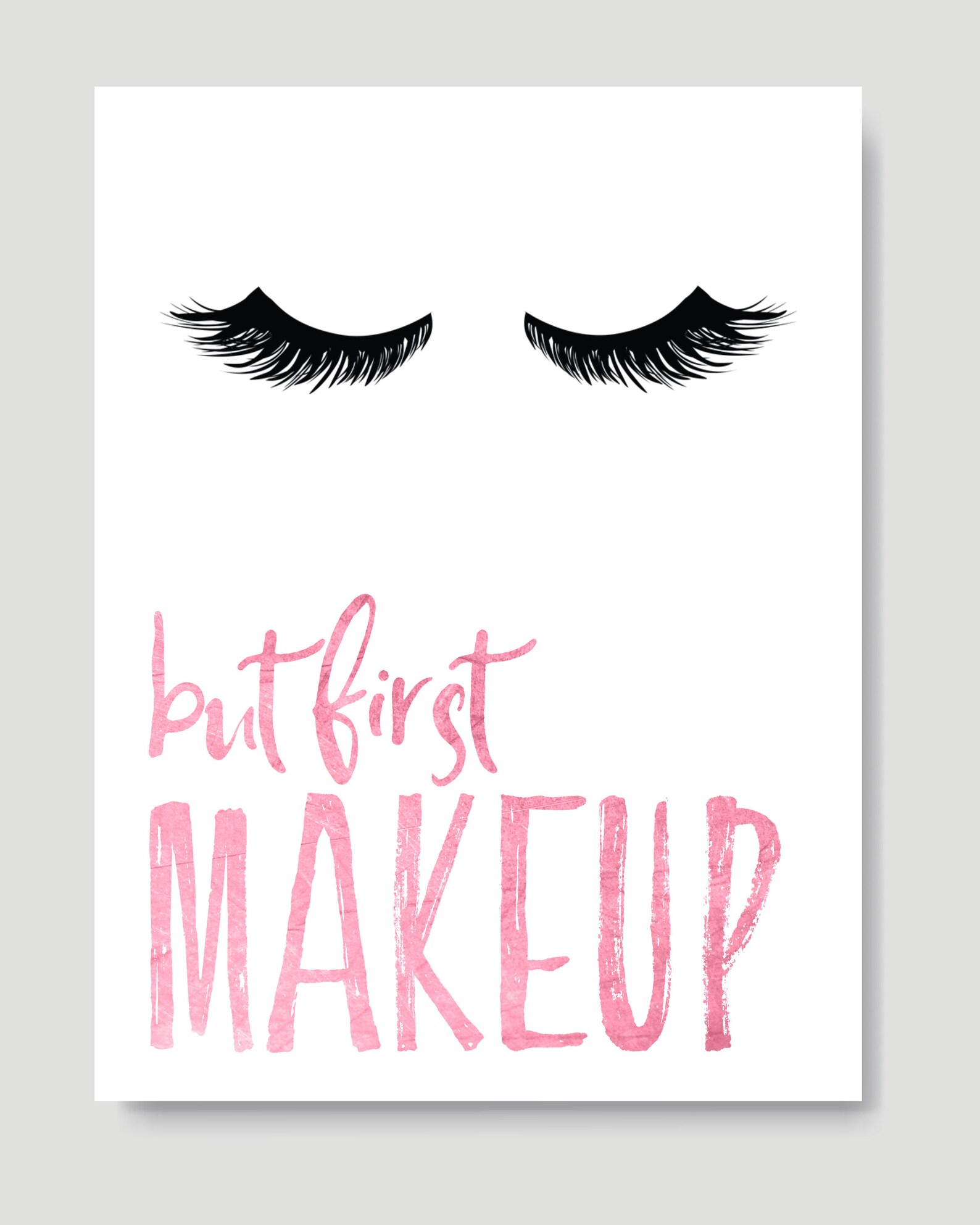 But First Makeup Printable Download / Makeup Art Prints / Eyelashes ...