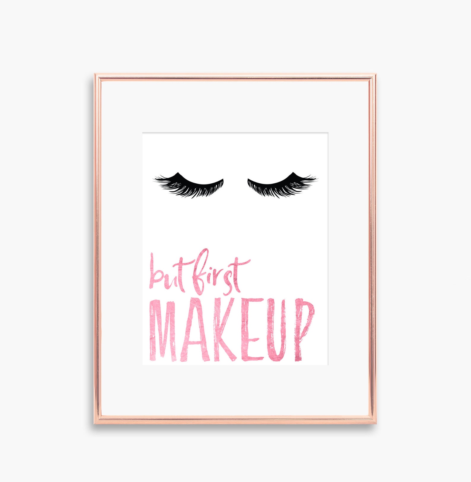 But First Makeup Printable Download / Makeup Art Prints / Eyelashes ...