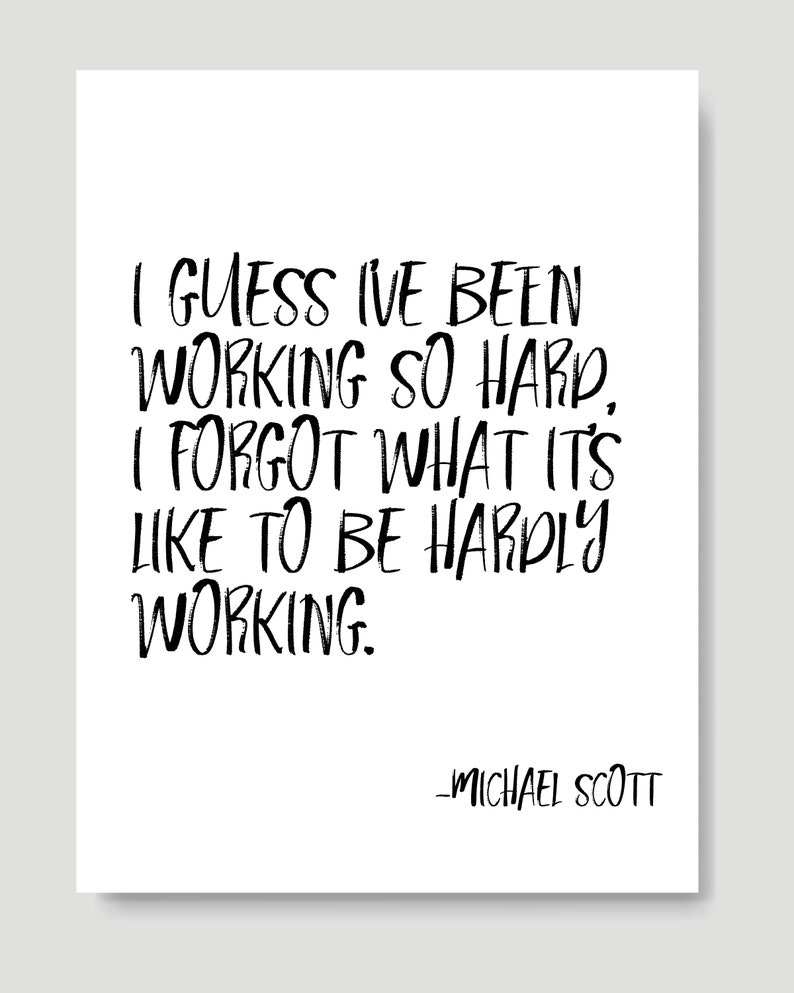 Working so Hard Michael Scott Quote Printable / the Office - Etsy