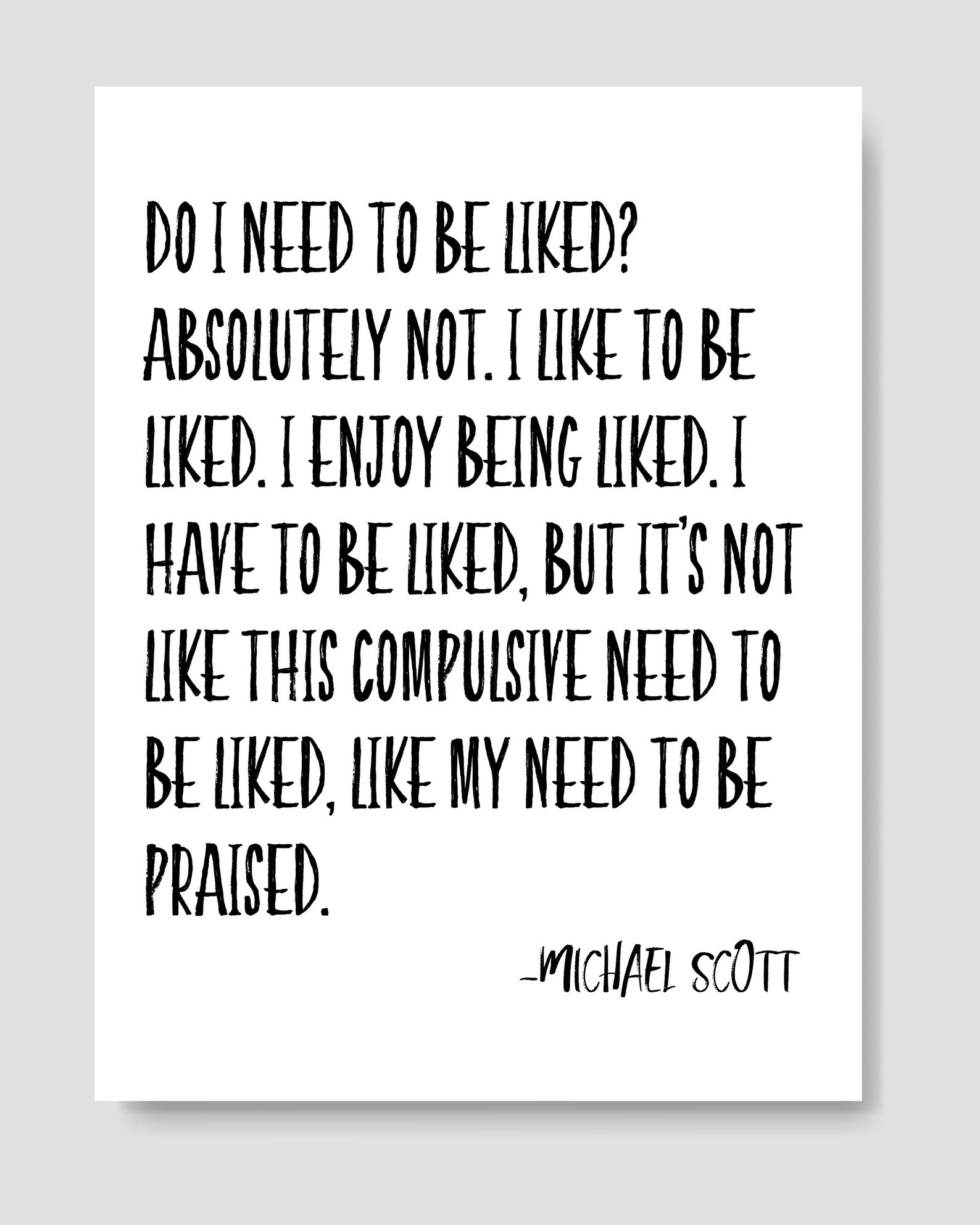 Need to Be Liked Michael Scott Quote Printable / the Office Quotes ...