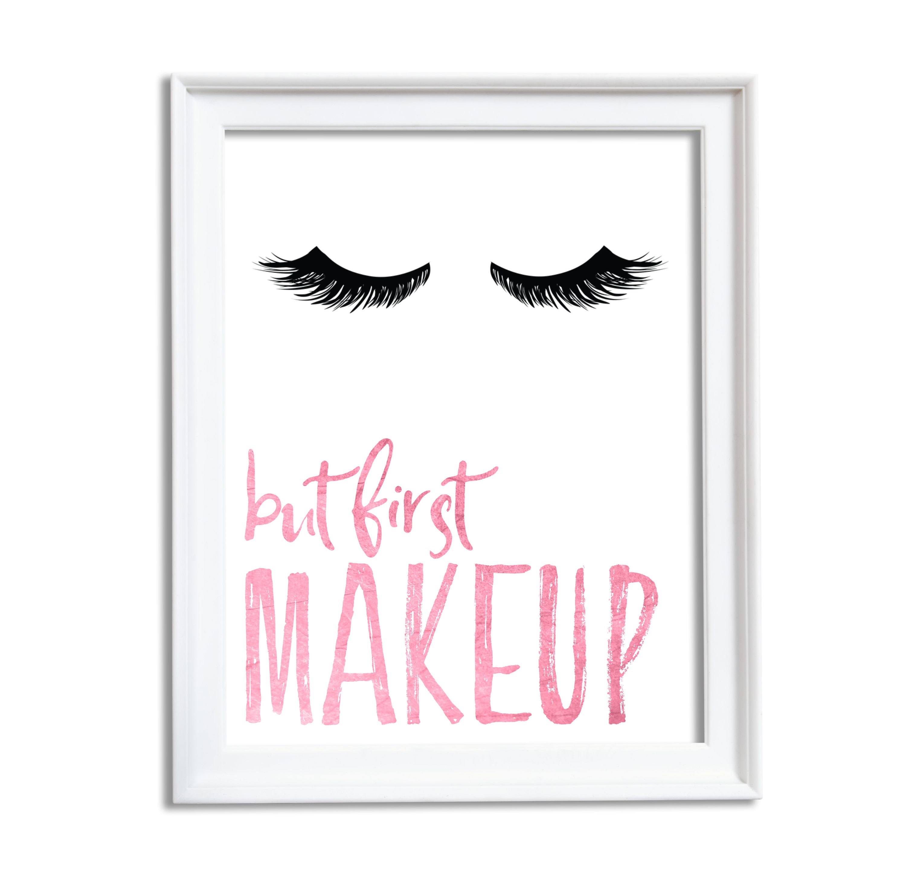 But First Makeup Printable Download / Makeup Art Prints / Eyelashes ...