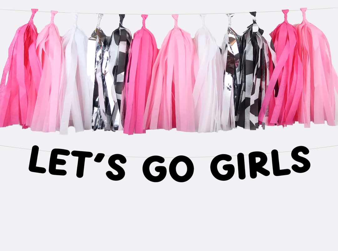 Let’s Go Girls Banner + Tassel Garland Combo - Cowgirl - Hoedown - Last ...