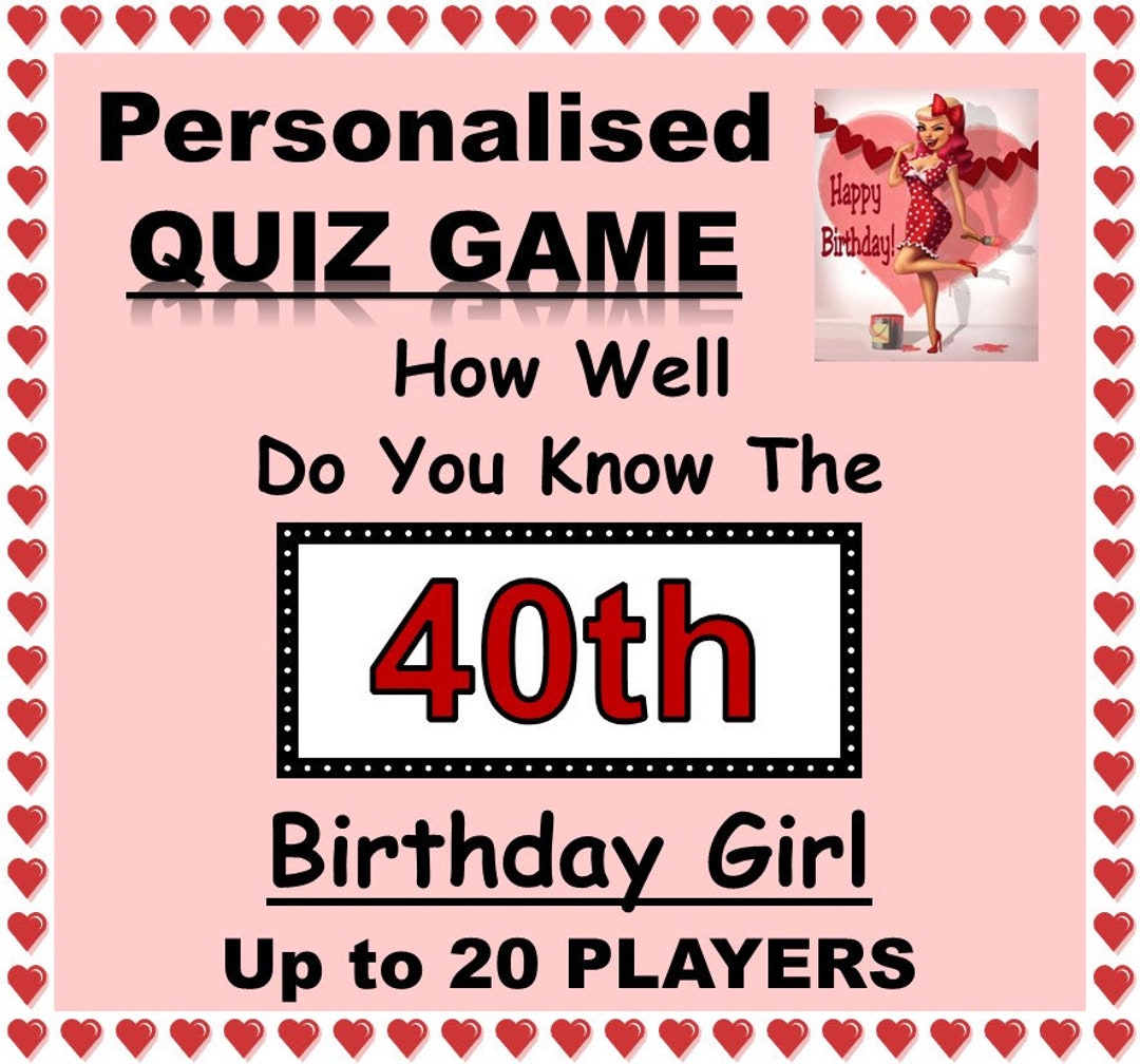 40th BIRTHDAY GIRL Fun Personalised Quiz Game how Well Do You - Etsy