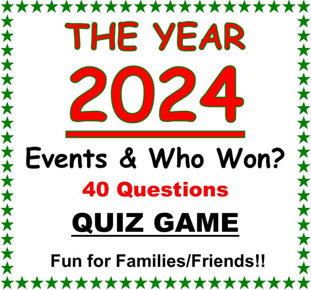 THE YEAR 2024 Trivia Quiz Game - Events & Who Won?? - 40 Questions - up ...