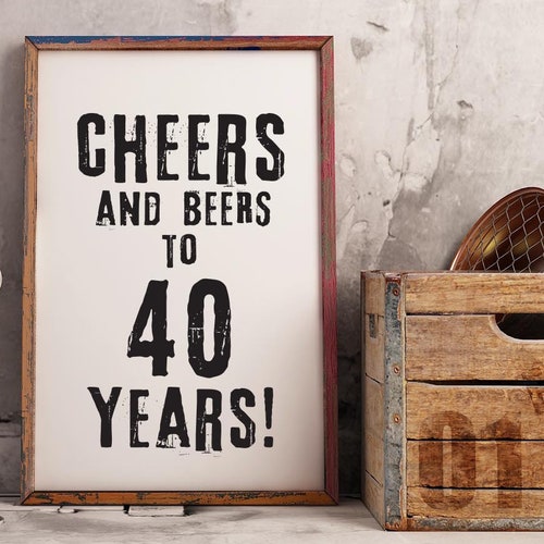 Cheers And Beers To 40 Years Printable Sign 40th Birthday Etsy