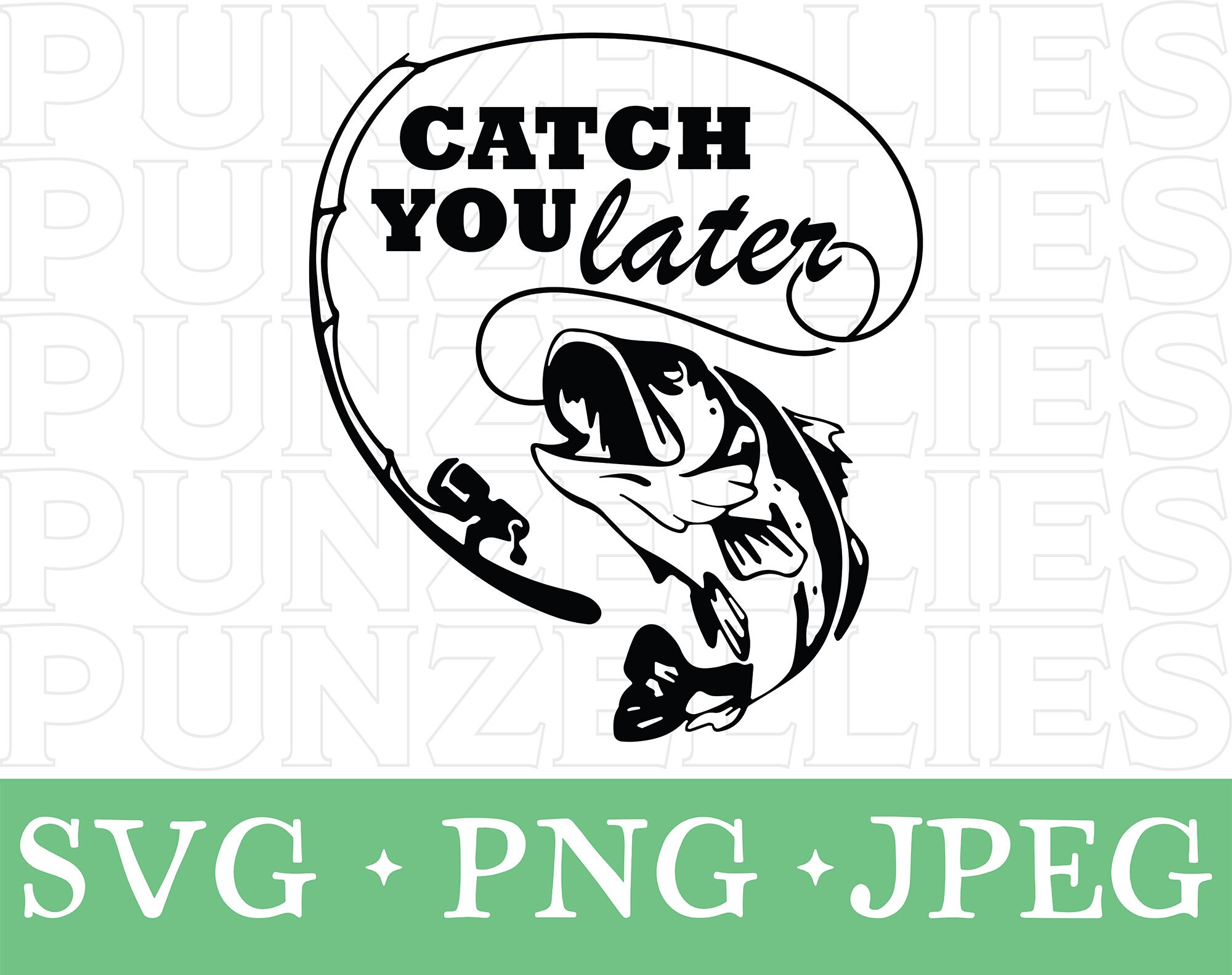 Catch You Later SVG, PNG, JPEG Files, Fishing Sign, Home Decor/cabin ...