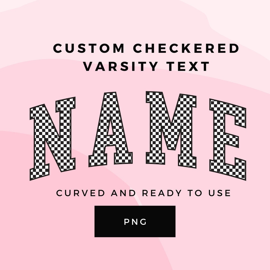 Custom Checkered PNG, Custom Varsity Font PNG, Custom PNG Design ...