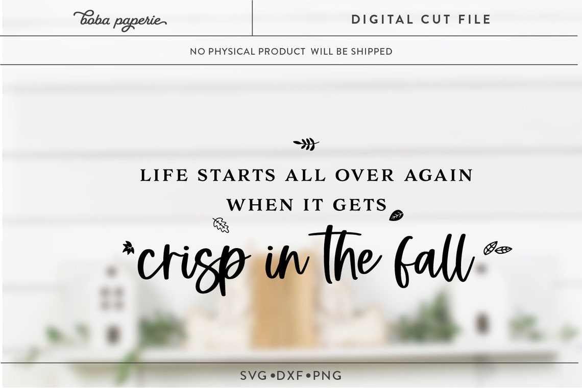 Life Starts All Over Again When It Gets Crisp in the Fall Svg, Fall ...