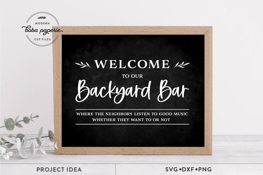 Welcome to Our Backyard Bar SVG, Neighbors Listens to Good Music ...