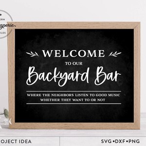 Welcome to Our Backyard Bar SVG, Neighbors Listens to Good Music ...