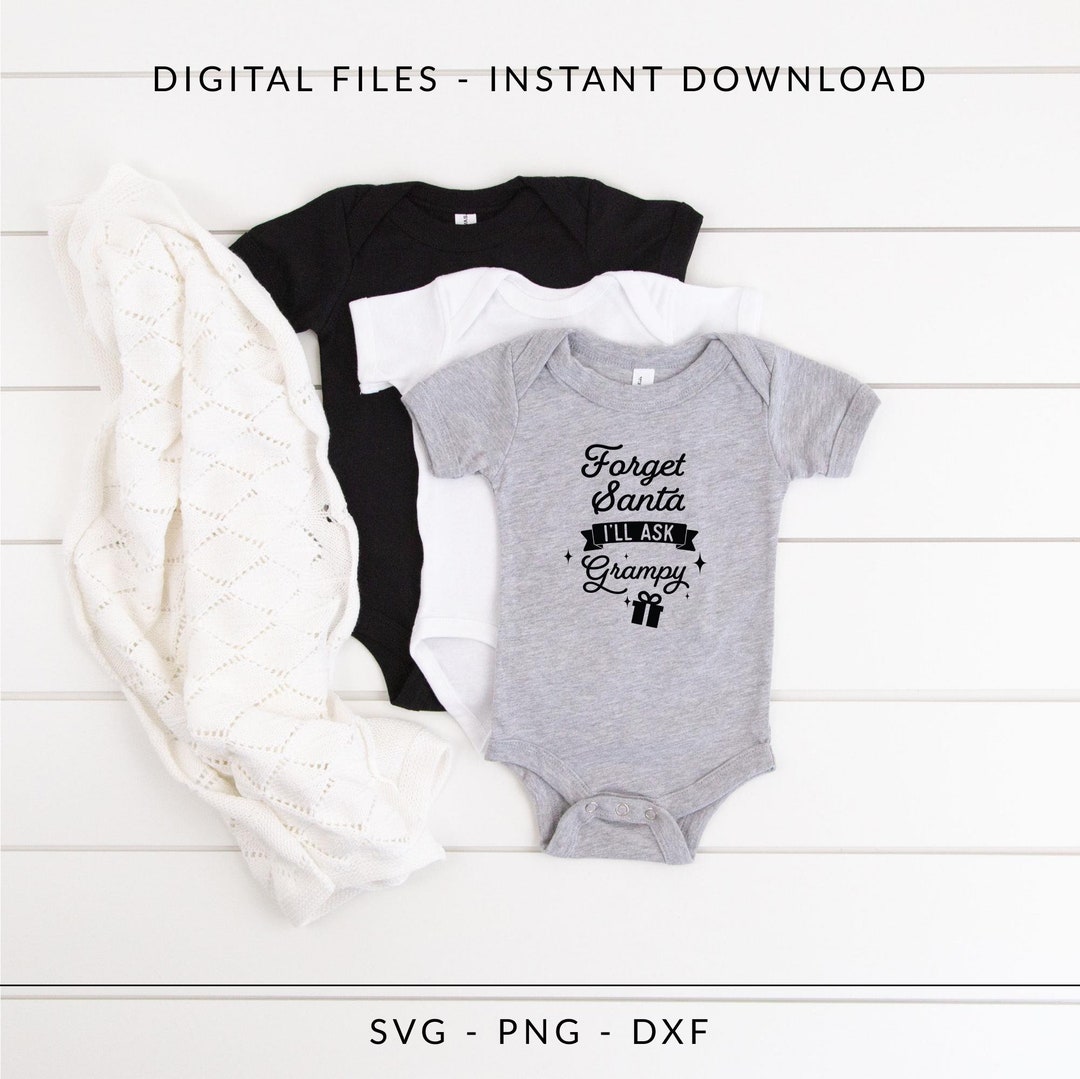 Forget Santa I'll Ask Grampy SVG , Funny Christmas Baby Quotes, Kids ...