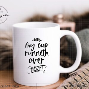 My Cup Runneth Over Svg, Christian Coffee Mug Svg, Psalm 23:5, Bible ...