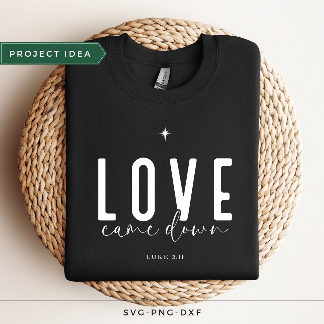 Love Came Down Svg Svg Files Digital Download Christian Svg Manger Svg ...