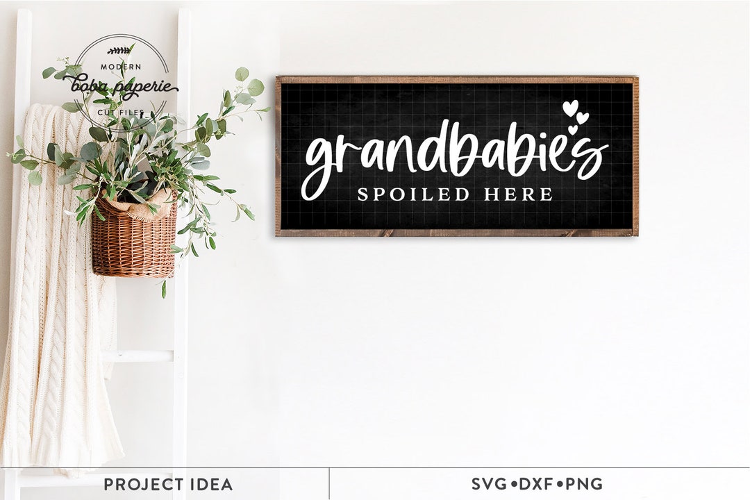 Grandbabies Spoiled Here SVG, Grandparents Sign Svg, Grandkids Sign Svg ...